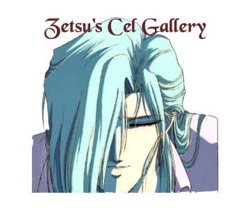Zetsu's Cel Gallery - Zetsuai Cels